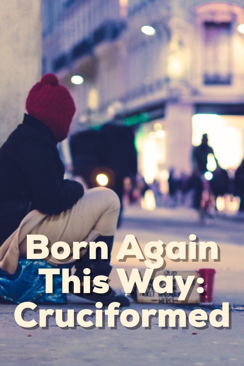 Born Again This Way: Cruciformed – The Point of Reflection